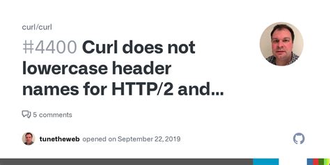 Curl Does Not Lowercase Header Names For And Issue Curl Curl Github
