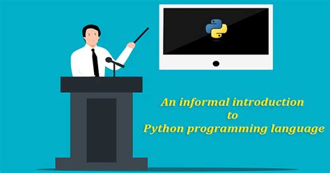 An Informal Introduction To Python Programming Language Medium