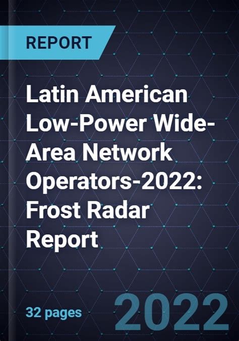 Latin American Low Power Wide Area Network Lpwan Operators 2022 Frost Radar Report