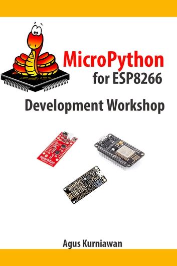 Micropython For Esp8266 Development Workshop Ebook By Agus Kurniawan Epub Rakuten Kobo