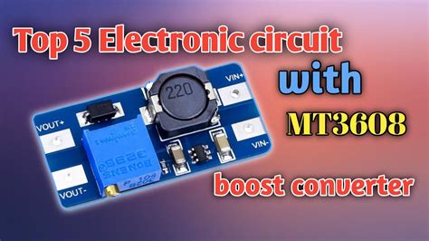 Top 5 Electronic Circuit With Boost Converter Mt3608 Boost Converter Module Youtube