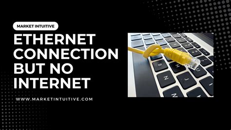 Ethernet Connection But No Internet Best Tips And Fixes