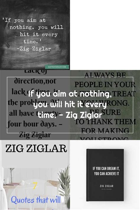 Zig Ziglar If You Aim At Nothing You Will Hit It Every Time Zig Ziglar Zig Ziglar Ziglar Zig