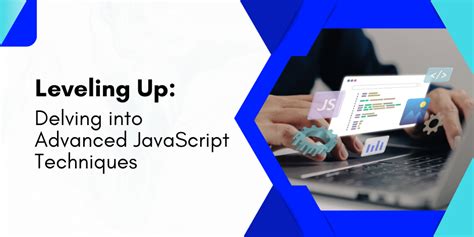 Leveling Up Delving Into Advanced Javascript Techniques Institute Of