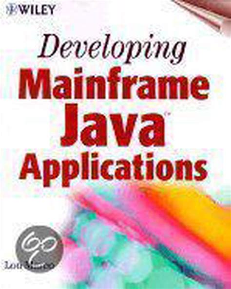 Developing Mainframe Java Applications Lou Marco 9780471415282
