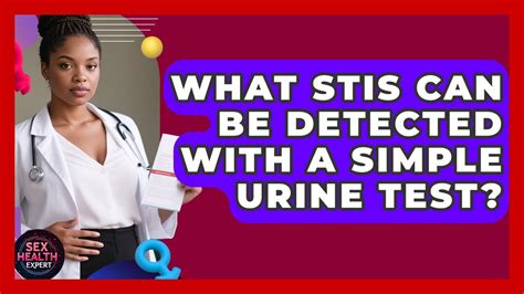 What Stis Can Be Detected With A Simple Urine Test Sex Health Expert