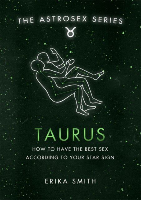 Astrosex Taurus How To Have The Best Sex According To Your Star Sign