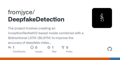 Github Fromjycedeepfakedetection The Project Involves Creating An Inceptionresnetv2 Based