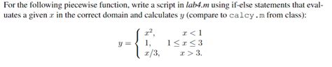 Solved For The Following Piecewise Function Write A Script