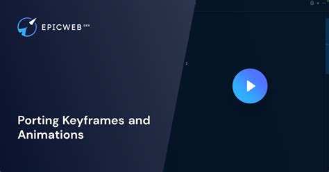 Porting Keyframes And Animations Epic Web Dev