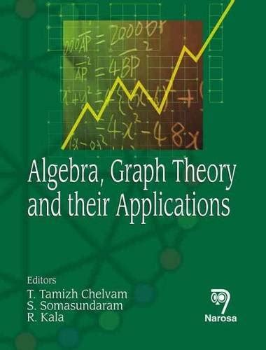 Pdf⋙ Algebra Graph Theory And Their Applications By Tamizh T Chelvam