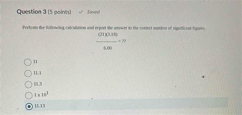 Solved Question Points Saved Perform The Following Calculation And Report The Answer To