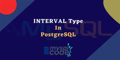 Postgresql Interval Data Type With Examples Mysqlcode