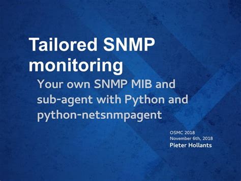 Osmc 2018 Tailored Snmp Monitoring Your Own Snmp Mib And Sub Agent