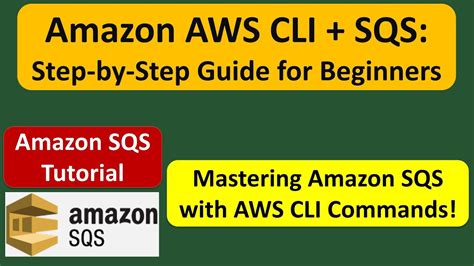Amazon Aws Cli Sqs Step By Step Guide For Beginners Mastering Amazon Sqs With Aws Cli