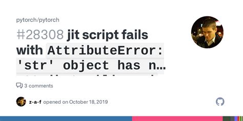 Jit Script Fails With AttributeError Str Object Has No Attribute Lineno Issue