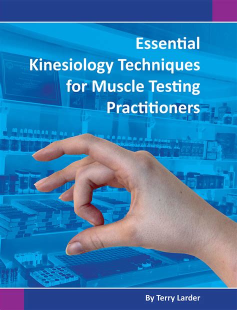 Essential Kinesiology Techniques For Muscle Testing Practitioners The