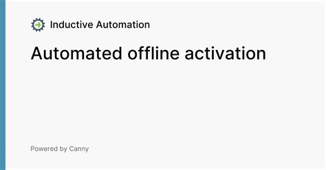 Automated Offline Activation Voters Inductive Automation