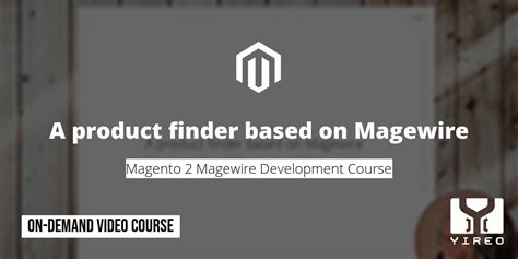 Yireo On Linkedin Video Lesson A Product Finder Based On Magewire