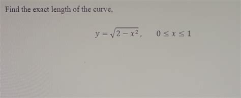 [solved] Find The Exact Length Of The Curve [ Y