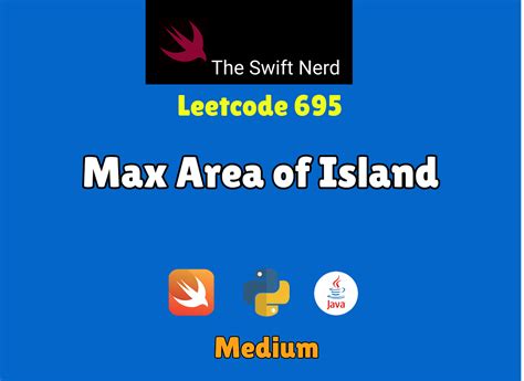 Swift Leetcode Series Max Area Of Island By Varun Dev Genius