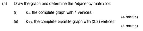 a draw the graph and determine the adjacency matrix for i k4 the complete graph with 4