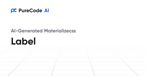 Build Great Materializecss Label Components Faster Using Ai Tools