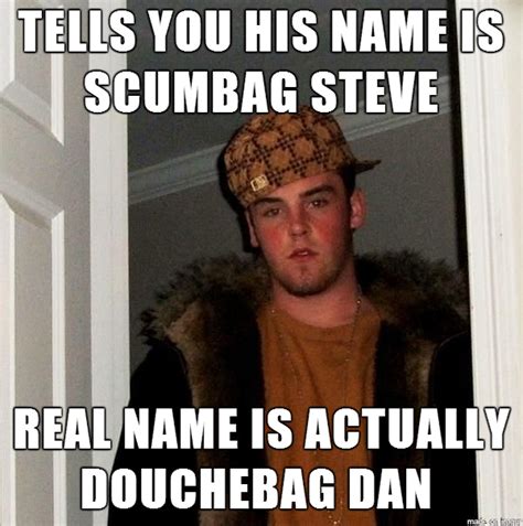 Finally Caught Up With His Antics On The Front Page Knew It Had To Be Him Meme On Imgur