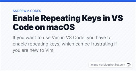 Enable Repeating Keys In Vs Code On Macos — Des