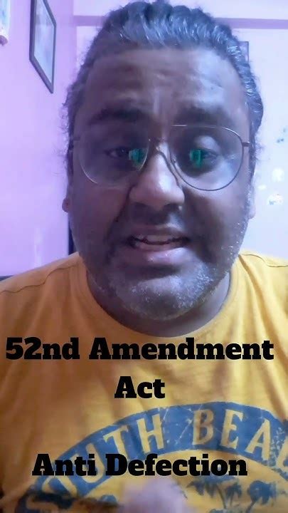 52nd Amendment Act Anti Defection Law Youtube
