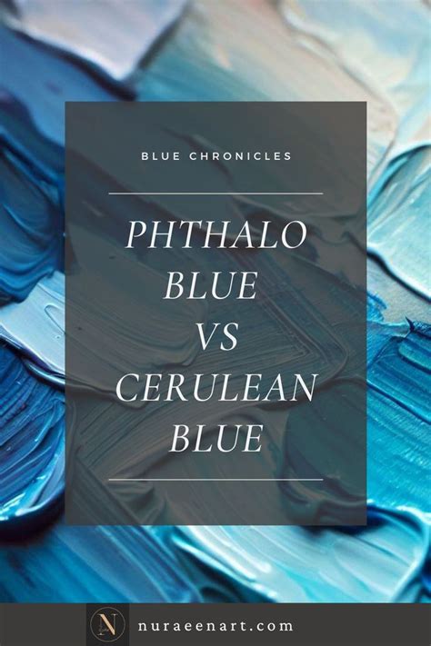 Captivating Colors Phthalo Blue Vs Cerulean Blue