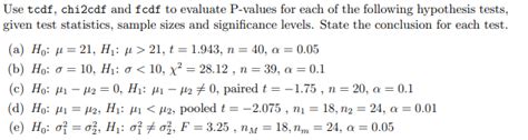 Solved Use Tcdf Chi2cdf And Fcdf To Evaluate P Values For