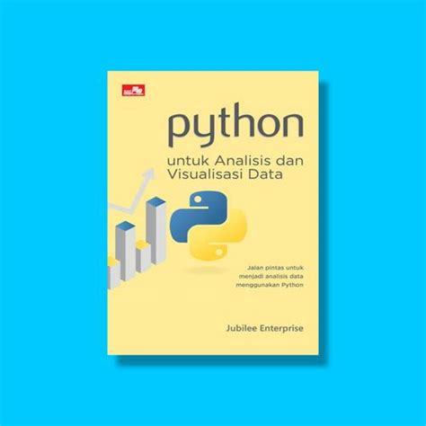 Jual Python Untuk Analisis Dan Visualisasi Data Jakarta Barat Apbookstore Tokopedia Jual Python Untuk Analisis Dan Visualisasi Data Jakarta Barat Apbookstore Tokopedia