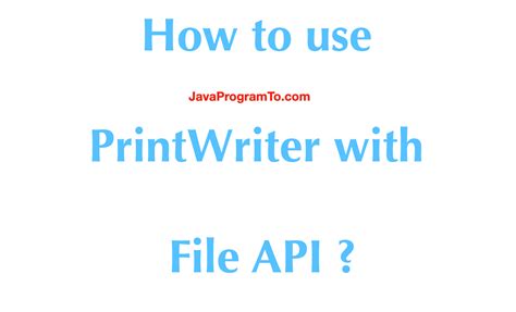 How To Use Printwriter And File Classes In Java
