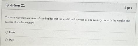 Solved Question 211 ﻿ptsthe Term Economic Interdependence