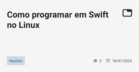 Como Programar Em Swift No Linux · Reisdev · Tabnews