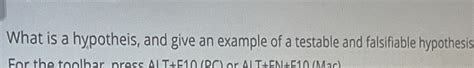 Solved What Is A Hypotheis And Give An Example Of A