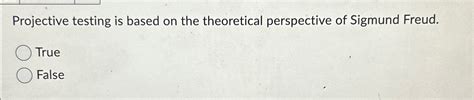 Solved Projective Testing Is Based On The Theoretical Chegg Com