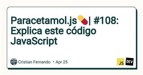 paracetamol js💊 108 explica este código javascript r devto