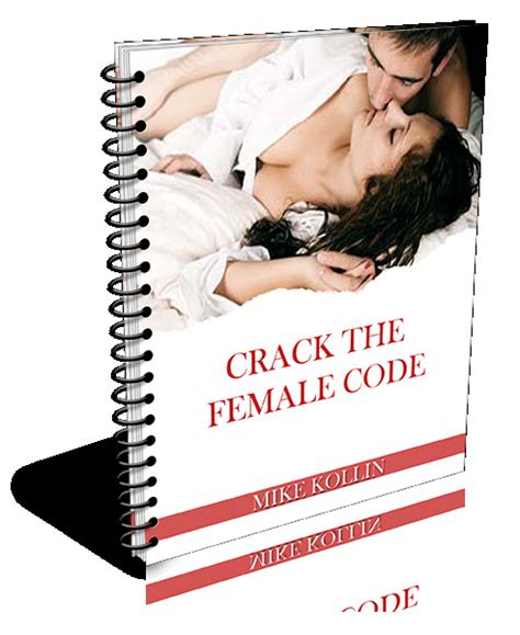Crack The Female Code How To Love And Romantically Seduce Women By Mike Kollin Goodreads