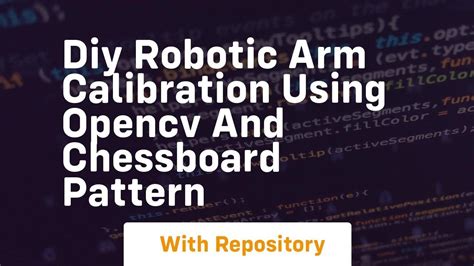 Diy Robotic Arm Calibration Using Opencv And Chessboard Pattern Youtube