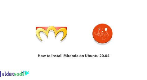 The Smart Way To Install Miranda On Ubuntu 20 04