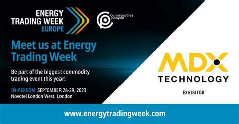 meet us at energy trading week tomorrow mdx technology limited