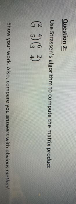solved question 2 use strassen s algorithm to compute the