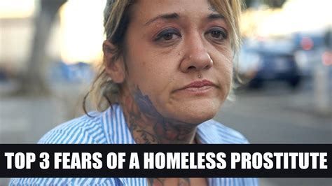 The Top 3 Fears Of A Homeless Prostitute Crystal Meth Addict In Los