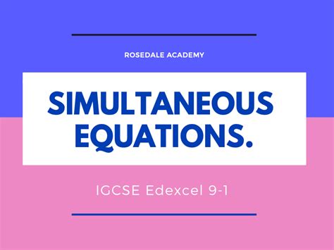 Simultaneous Equations ~ Igcse Edexcel Mathematics 9 1 Mini Test With