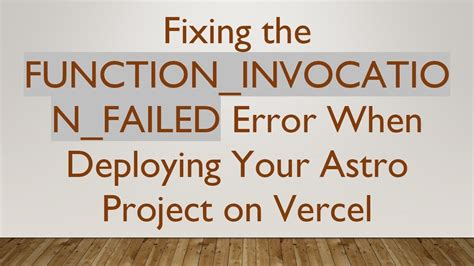 Fixing The Functioninvocationfailed Error When Deploying Your Astro Project On Vercel Youtube