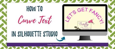 How To Curve Text In Silhouette Studio Crafty Christies Creations