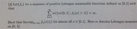 Solved Let Fn Be A Sequence Of Positive Lebesgue