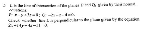 Solved 5 L Is The Line Of Intersection Of The Planes P And Chegg Com